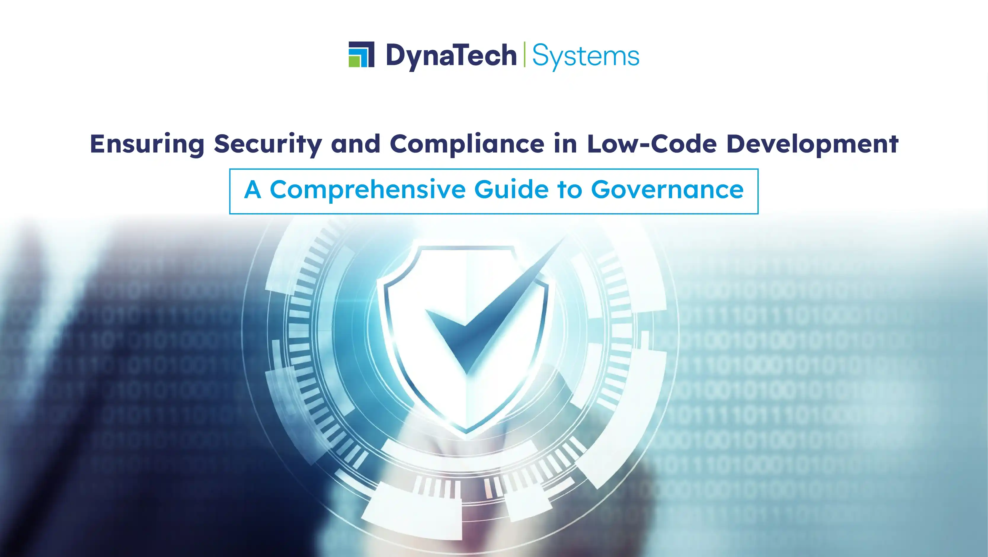 Security and Compliance in Low-Code - DynaTech Systems